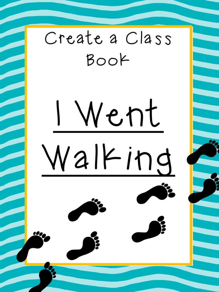 Create A Class Book: I Went Walking | PDF | Language Arts & Discipline ...