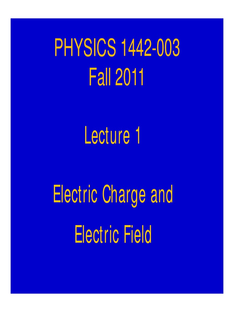 PHYSICS 1442-003 Fall 2011: Electric Charge and Electric Field | PDF ...