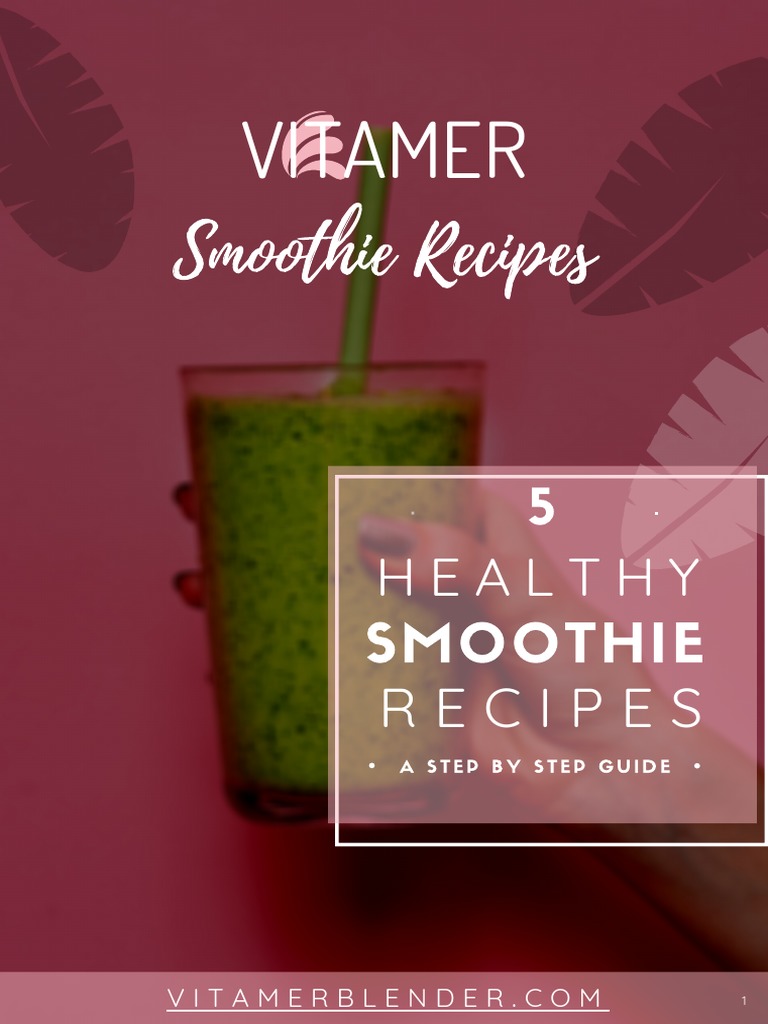 Vitamer's Smoothie Recipes - 5 Healthy Smoothie Recipes - A Step by ...