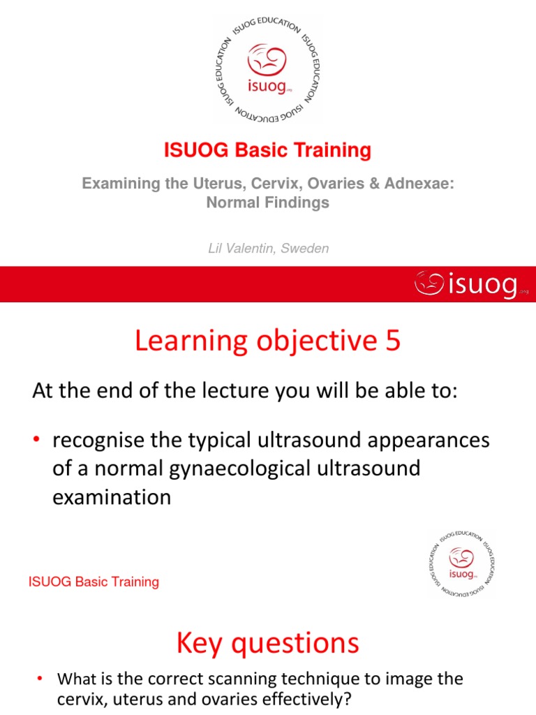 ISUOG Basic Training: Examining The Uterus, Cervix, Ovaries & Adnexae: Normal Findings | PDF ...