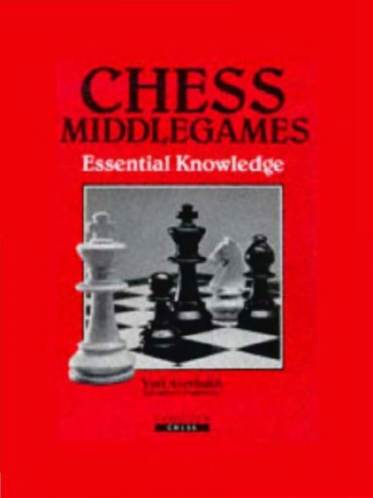 Chess Middlegames - Essential Knowledge PDF | PDF | Chess Openings | Chess