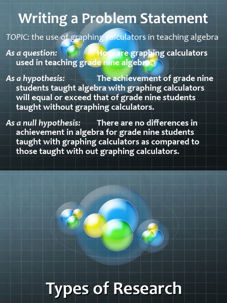 Writing A Problem Statement: TOPIC: The Use of Graphing Calculators in ...