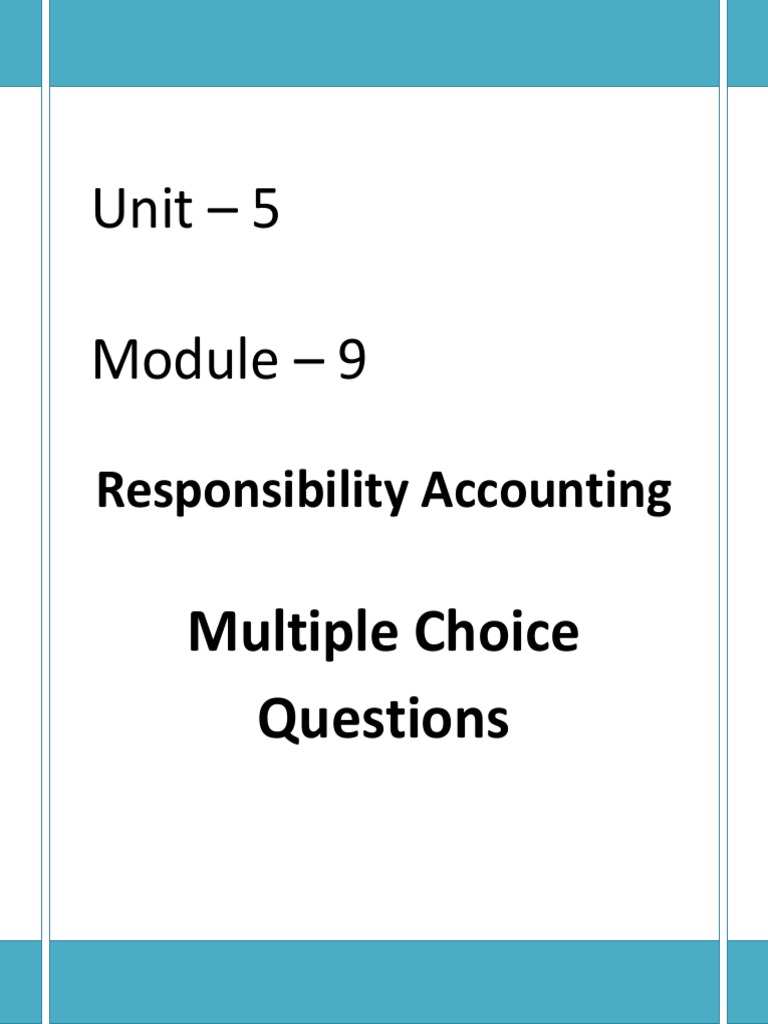 Unit - 5 Module - 9: Responsibility Accounting | PDF | Cost Accounting | Accounting