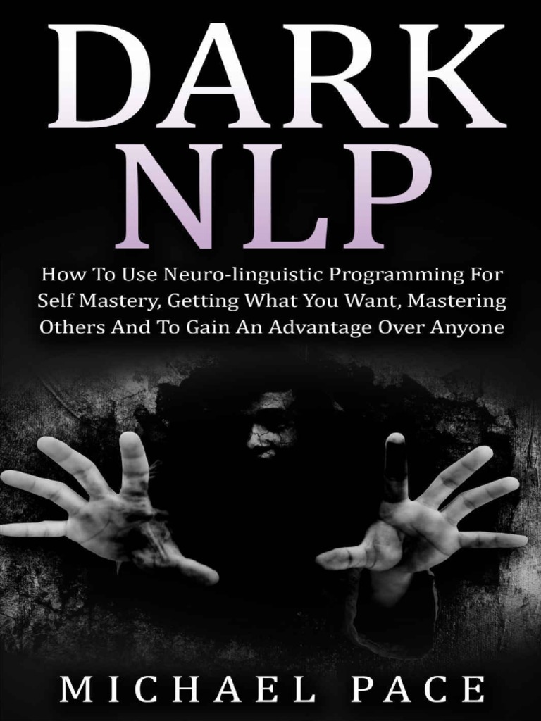 Pace, Michael - Dark NLP | PDF | Obedience (Human Behavior) | Neuro ...