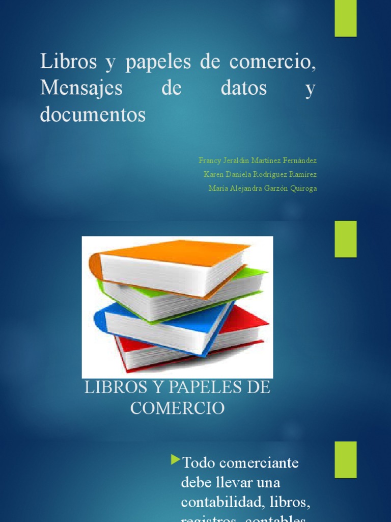 Diapositivas Libros y Papeles de Comercio, Mensajes de Datos y ...