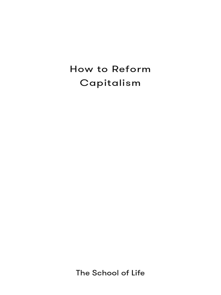 How To Reform Capitalism - The School of Life PDF | PDF | Capitalism ...