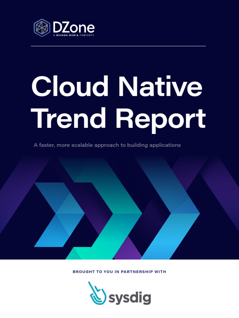 Cloud Native Trend Report: A Faster, More Scalable Approach To Building ...