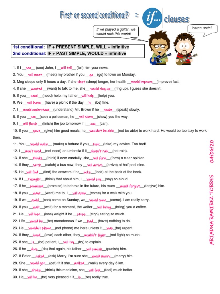 IF + PRESENT SIMPLE, WILL + Infinitive: IF + PAST SIMPLE, WOULD ...