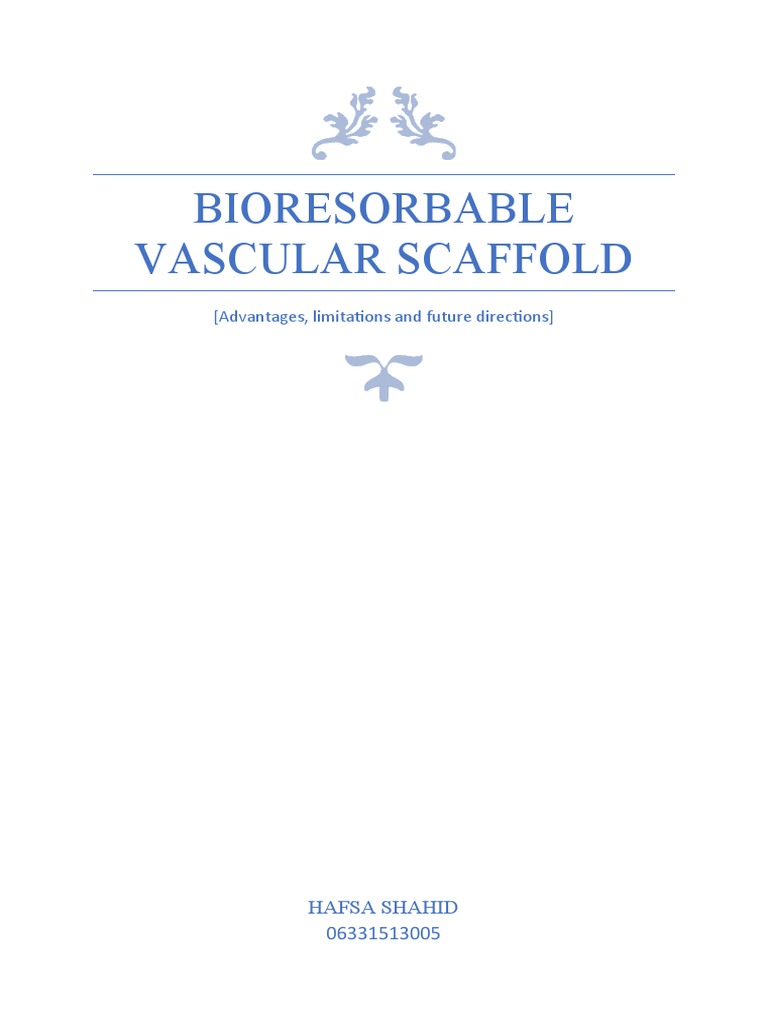 Bioresorbable Vascular Scaffold: (Advantages, Limitations and Future ...