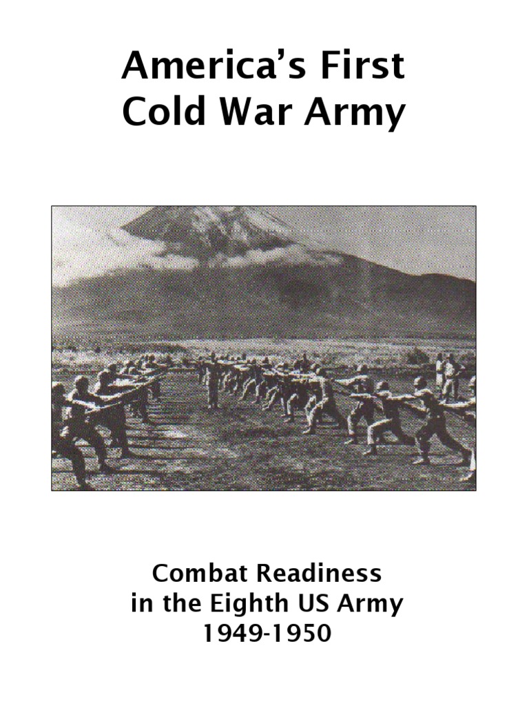 America's First Cold War Army: Combat Readiness in The Eighth US Army ...