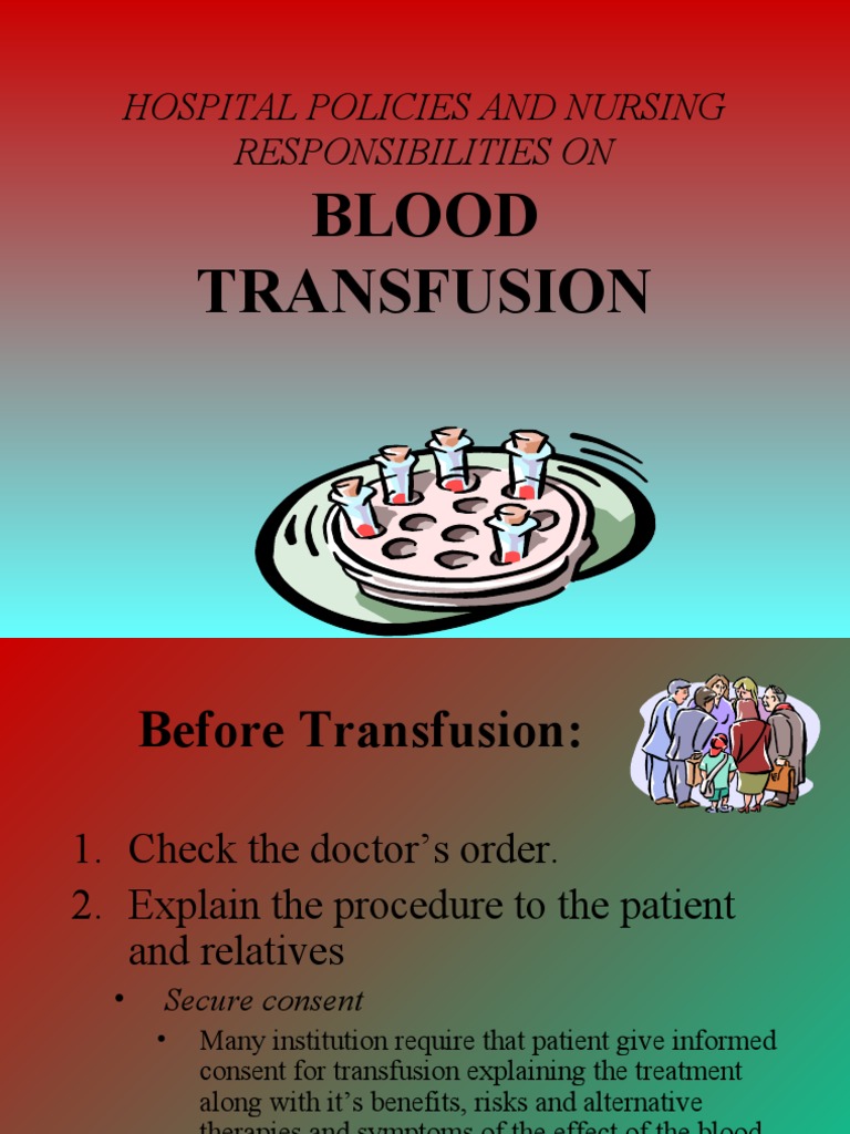 Blood Transfusion: Hospital Policies and Nursing Responsibilities On ...