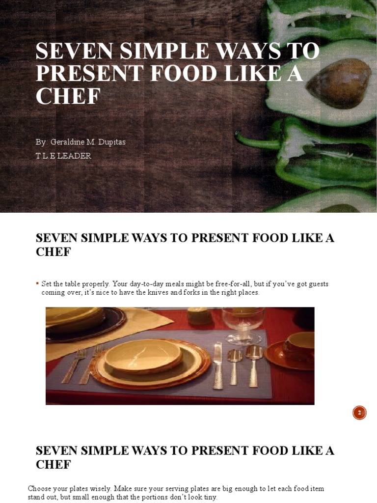 Seven Ways to Present Food Like a Chef | PDF | Garnish (Food) | Foods