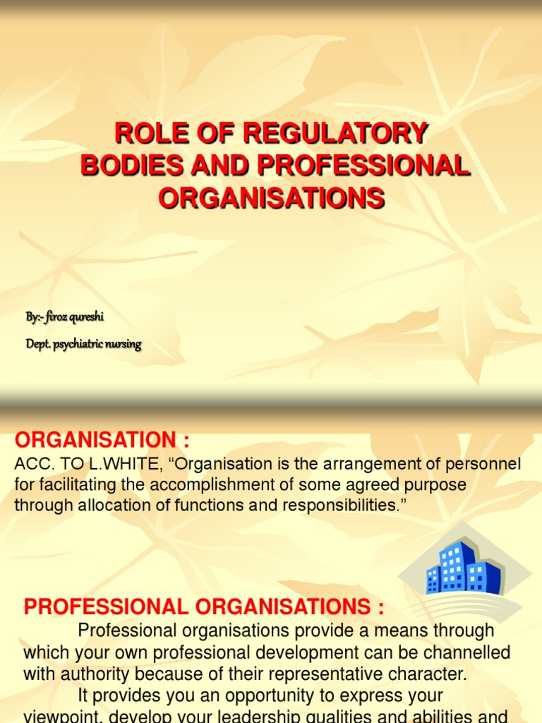 Role of Regulatory Bodies and Professional Organisations: By:-Firoz ...