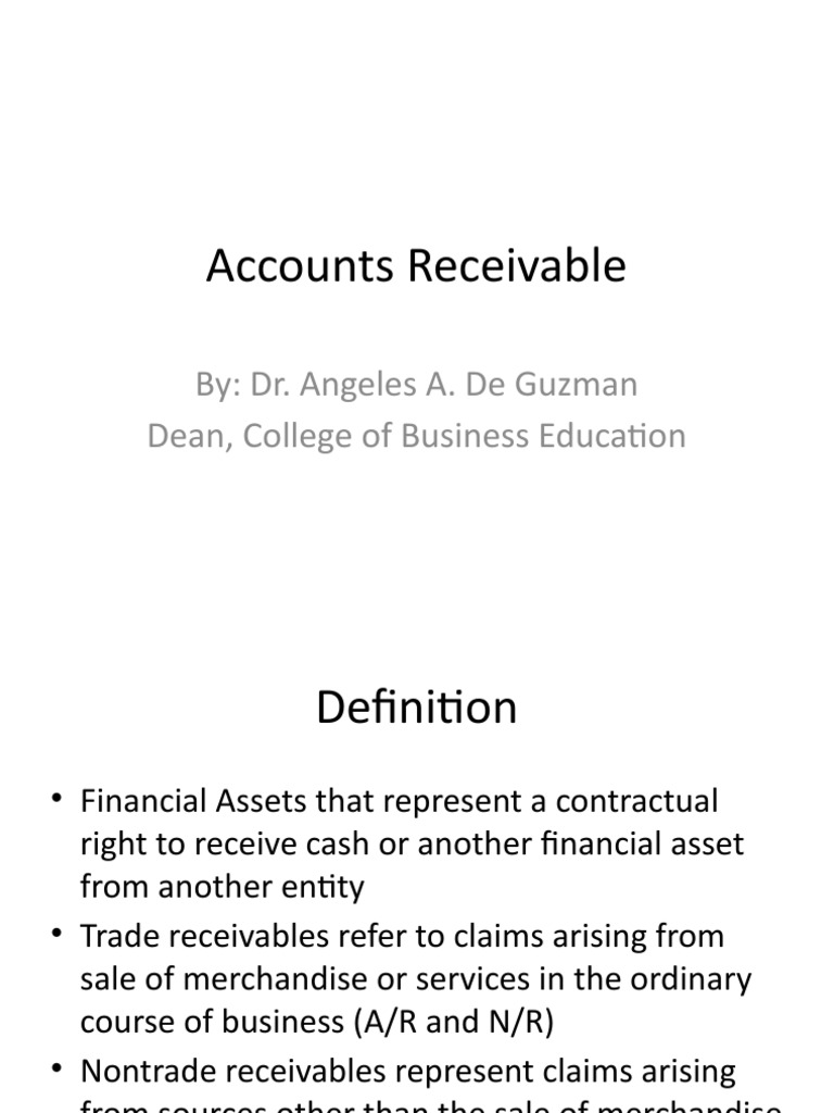 Accounts Receivable: By: Dr. Angeles A. de Guzman Dean, College of ...