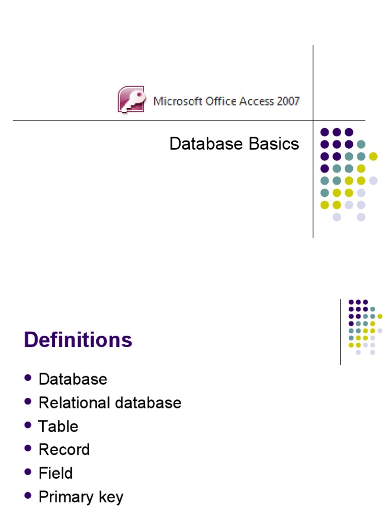 Database Basics and MS Access 2007 Guide | PDF | Art | Computers