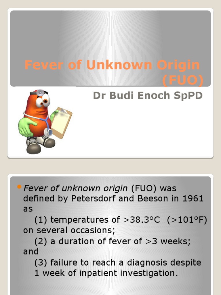 Fever of Unknown Origin (Fuo) : DR Budi Enoch SPPD | PDF | Diseases And ...