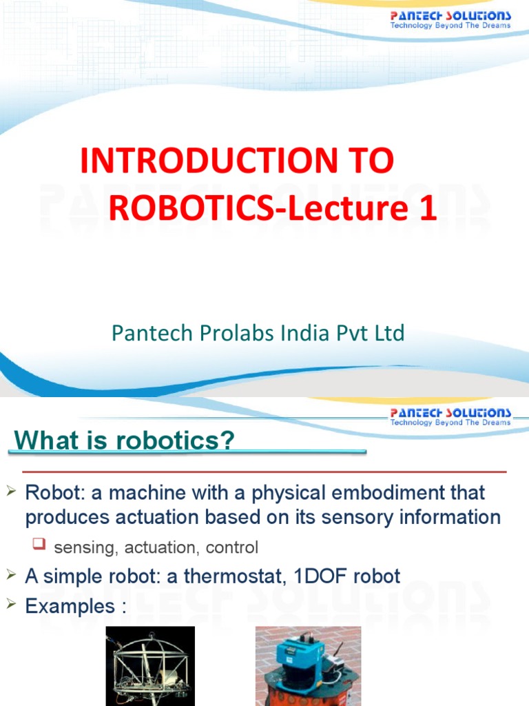 Introduction To ROBOTICS-Lecture 1: Pantech Prolabs India PVT LTD | PDF | Robot | Robotics