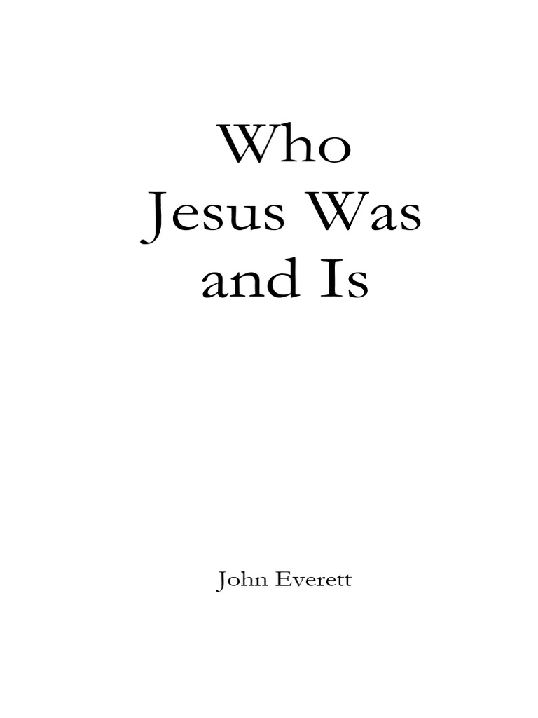 Who Jesus Was and Is | PDF | Jesus | John The Baptist