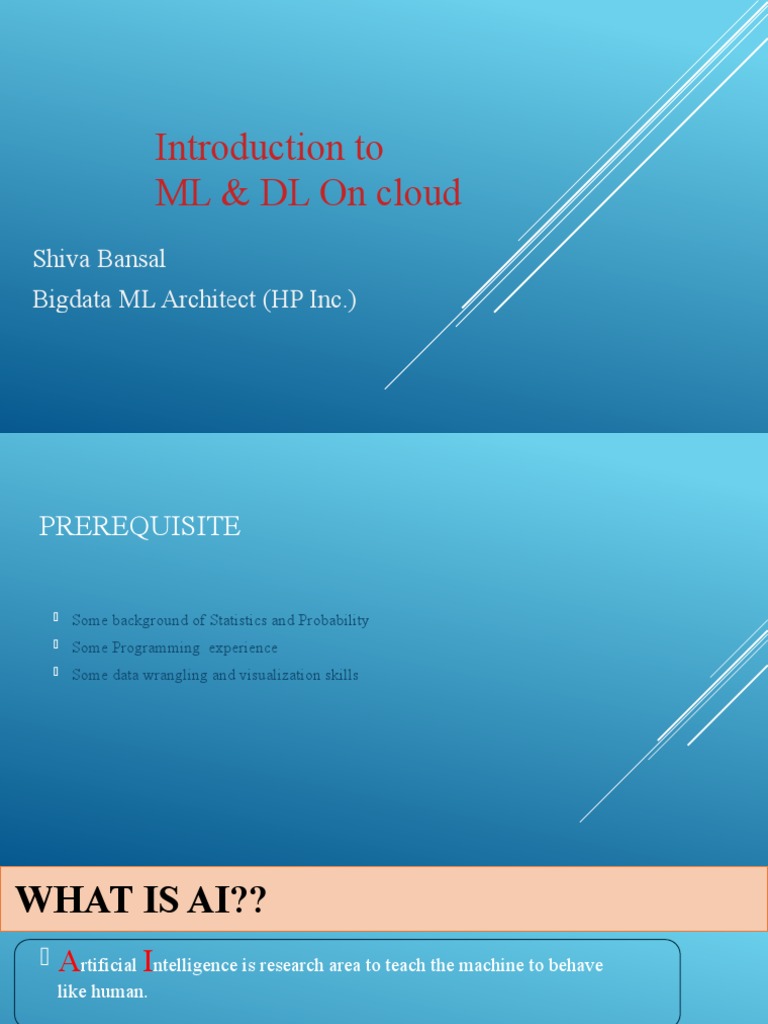Introduction To ML & DL On Cloud: Shiva Bansal Bigdata ML Architect (HP ...