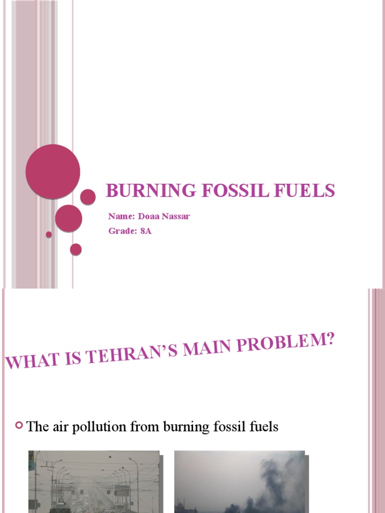 Burning Fossil Fuels: Name: Doaa Nassar Grade: 8A | PDF | Technology ...