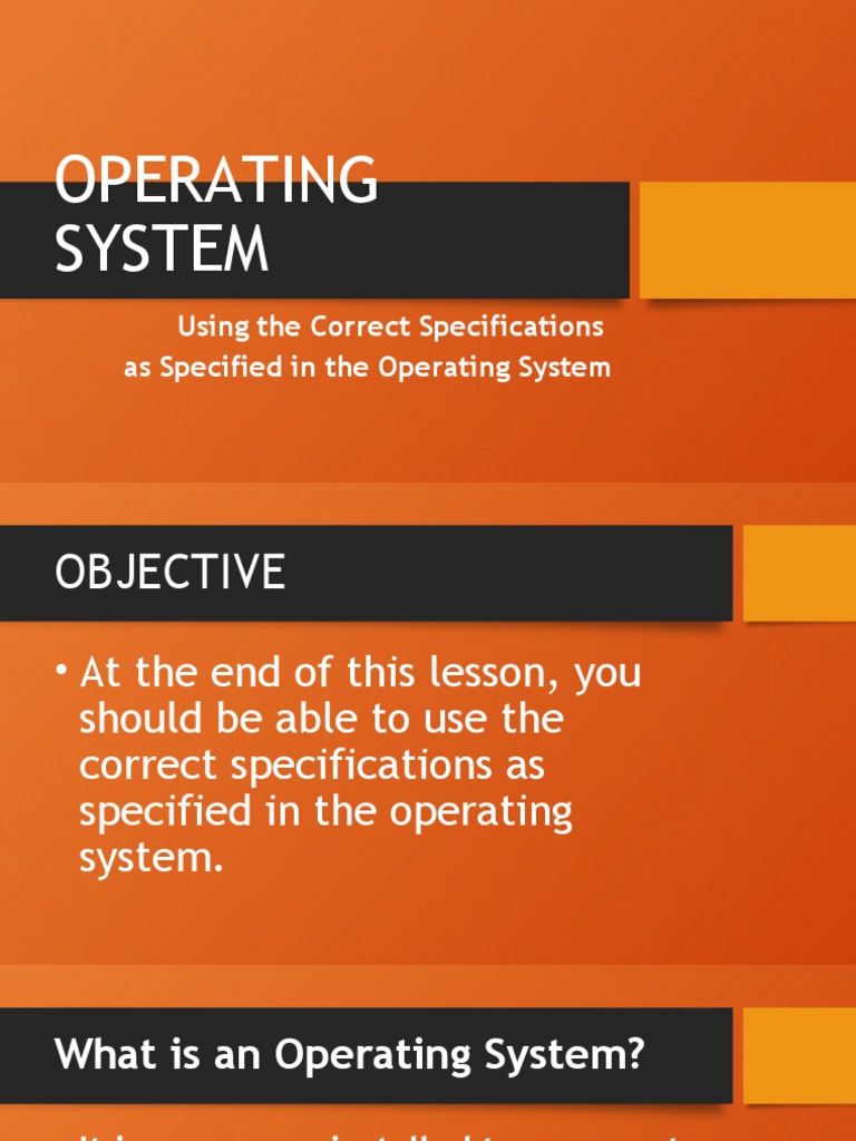 Operating System: Using The Correct Specifications As Specified in The ...