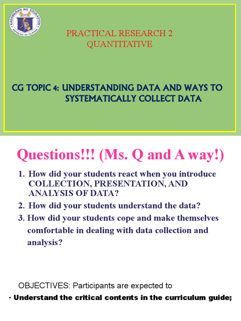 Practical Research 2 Quantitative: CG Topic 4: Understanding Data and Ways To Systematically ...
