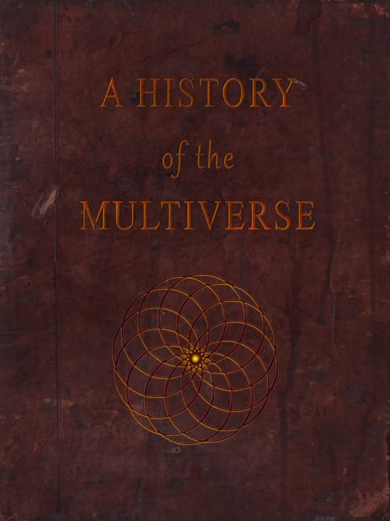 A History of The Multiverse PDF Ver | PDF | Universe | Consciousness