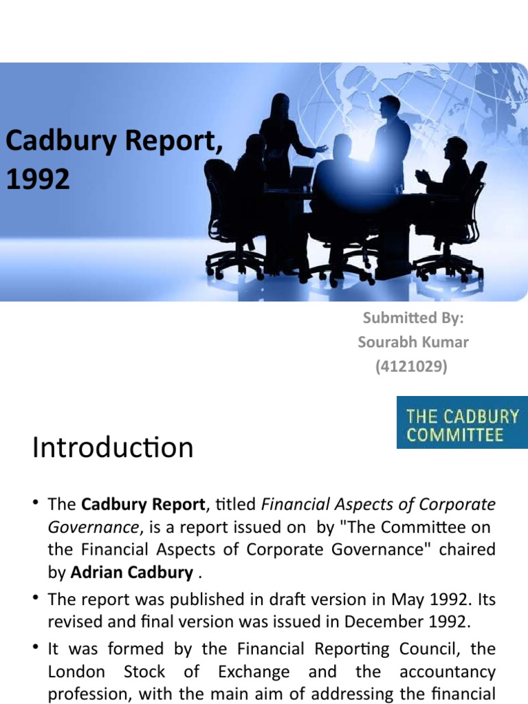 Cadbury Report, 1992: Submitted By: Sourabh Kumar (4121029) | PDF ...