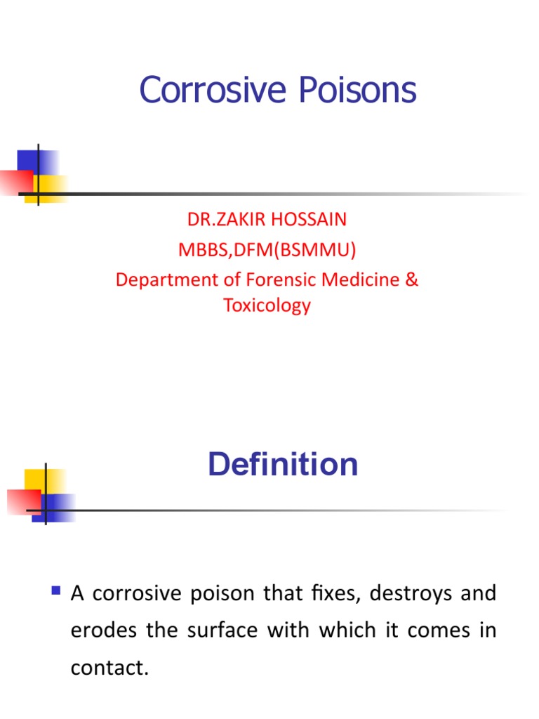 Corrosive Poisons: DR - Zakir Hossain MBBS, DFM (Bsmmu) Department of ...