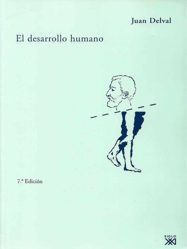 Juan Delval - El Desarrollo Humano-Siglo XXI (2006) PDF | PDF