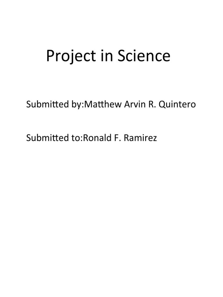 Project in Science: Submitted By:matthew Arvin R. Quintero | PDF