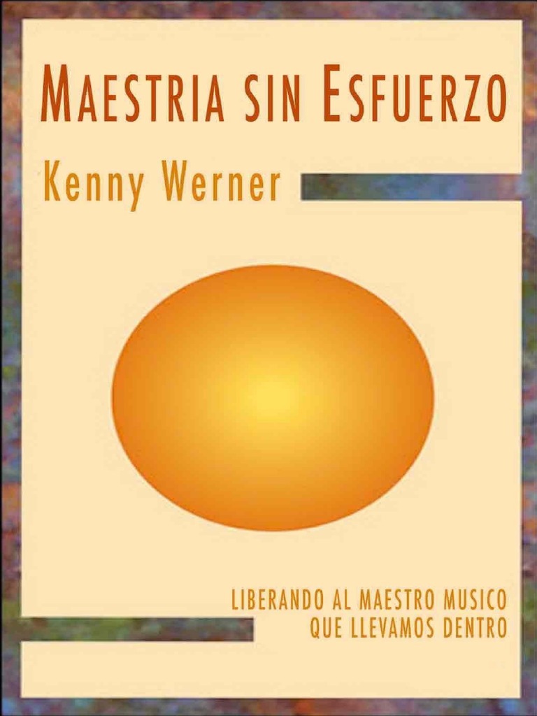 Maestria Sin Esfuerzo Liberando Al Maestro Musico Que Llevamos Dentro ...