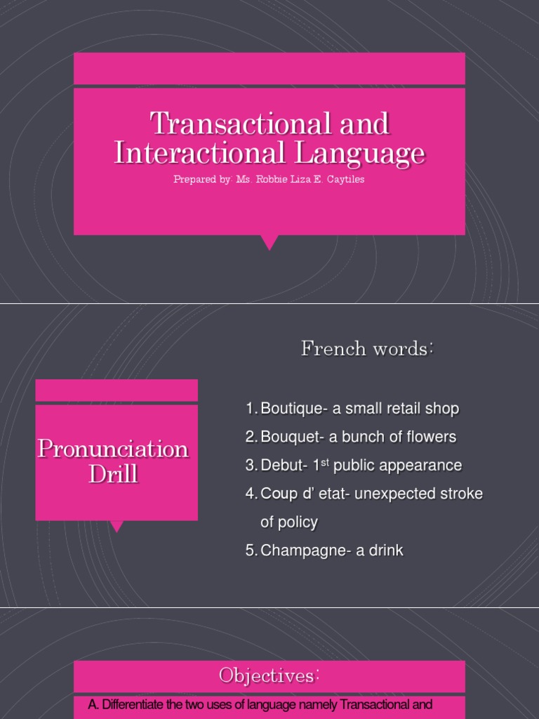 Transactional And Interactional Language Prepared By Ms Robbie Liza E Caytiles Pdf