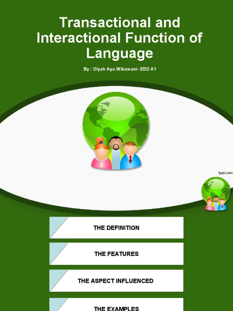 Transactional and Interactional Function of Language: By: Diyah Ayu ...