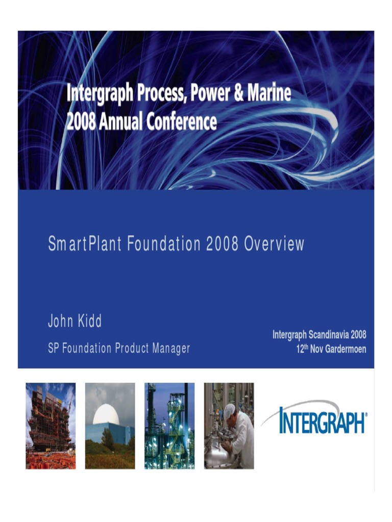 Process, Power and Marine Division: Smartplant Foundation 2008 Overview ...