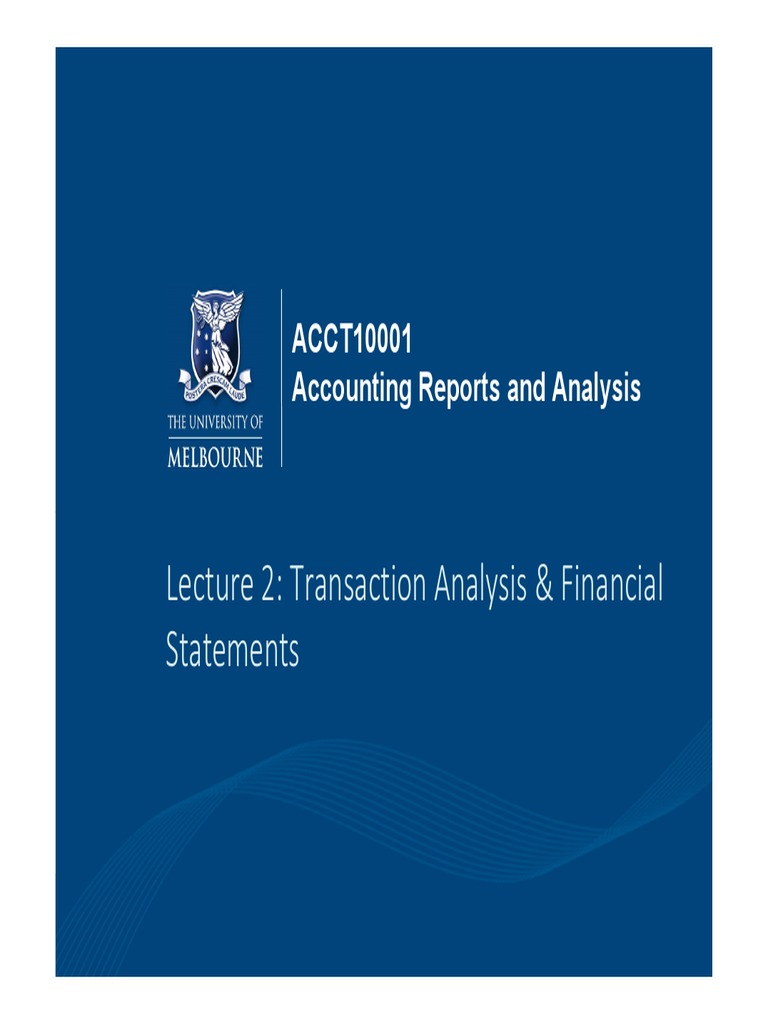 Lecture 2 Transaction Analysis And Financial Statements Acct10001