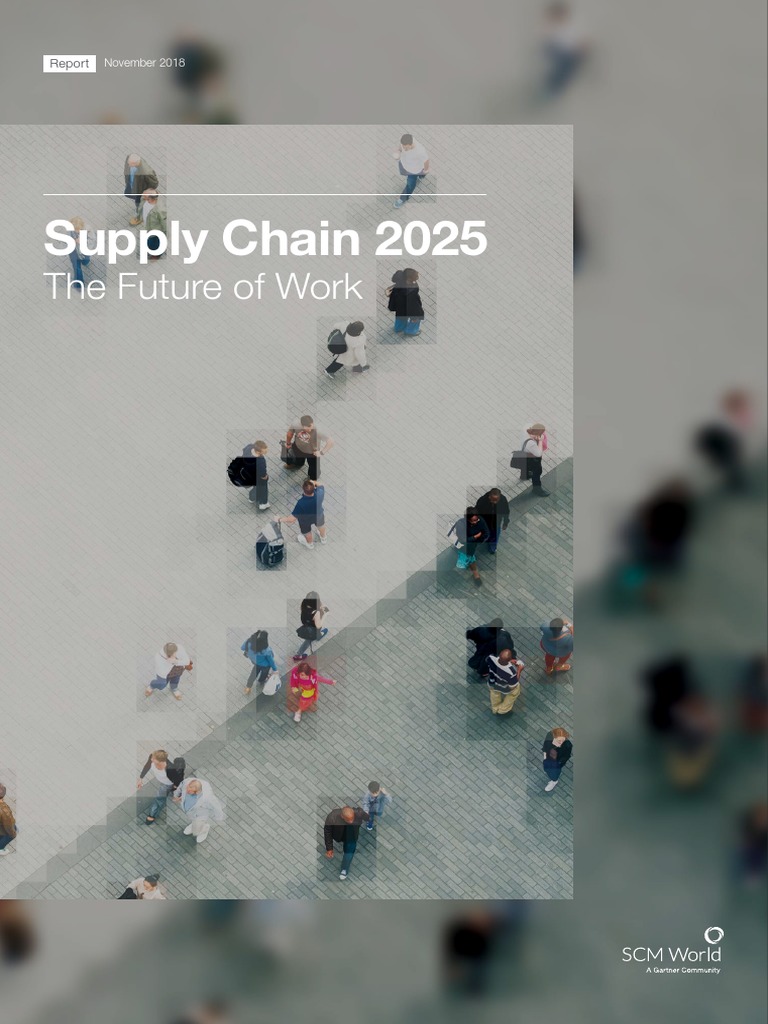 SCM World - Supply Chain 2025 - The Future of Work | PDF | Supply Chain ...