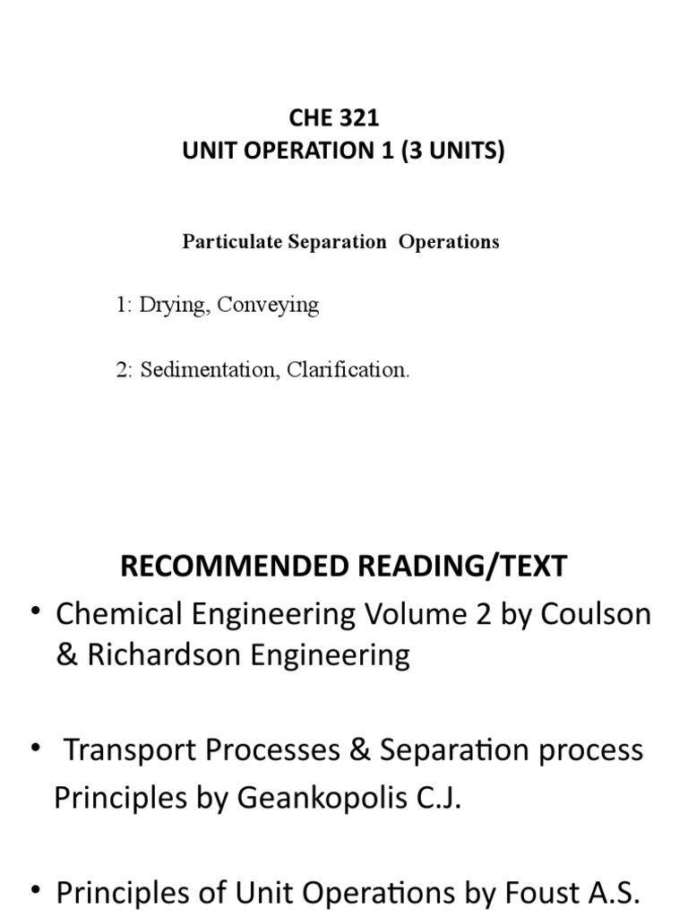 CHE 321 Unit Operation 1 (3 Units) : 1: Drying, Conveying 2: Sedimentation, Clarification | PDF ...