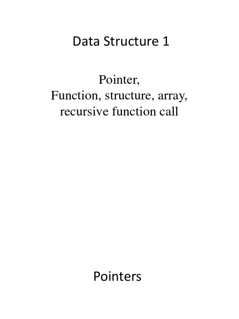 Data Structure 1 Pointer Function Structure Array Recursive Function Call Pdf Pointer