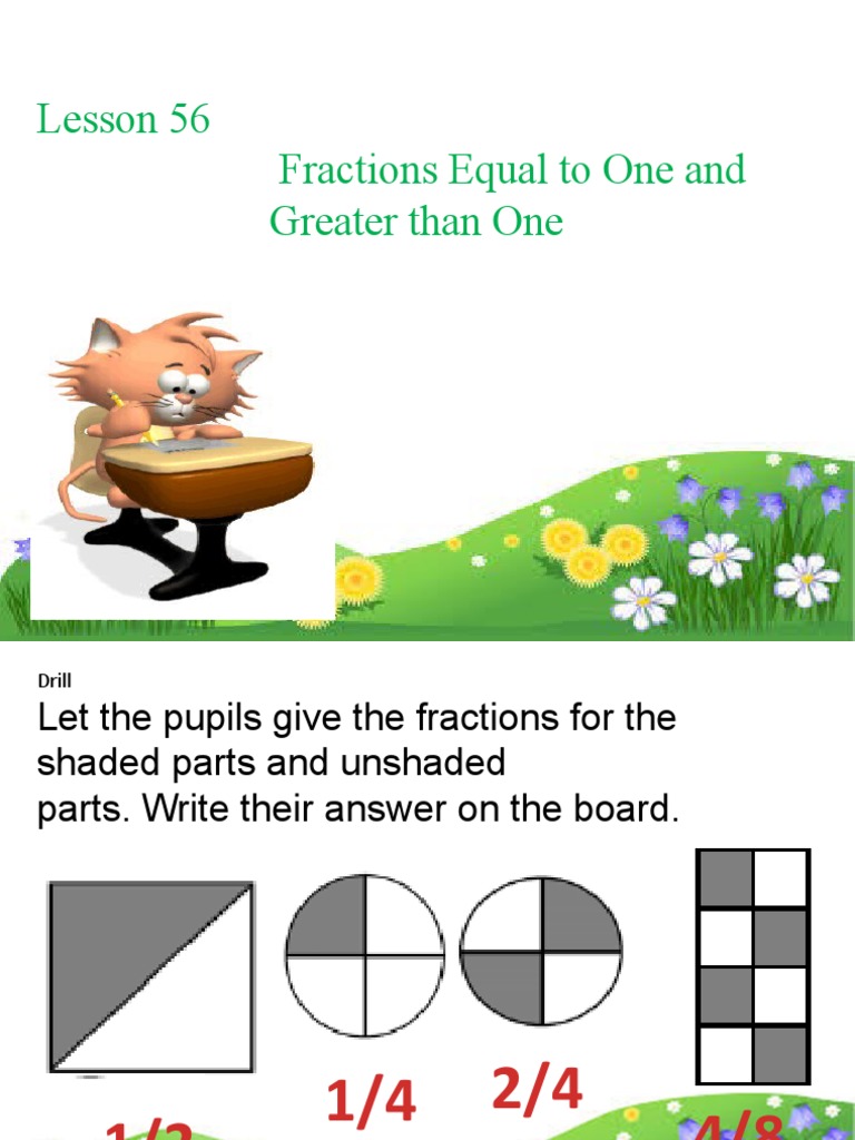 Lesson 56 Fractions Equal To One and Greater Than One | PDF