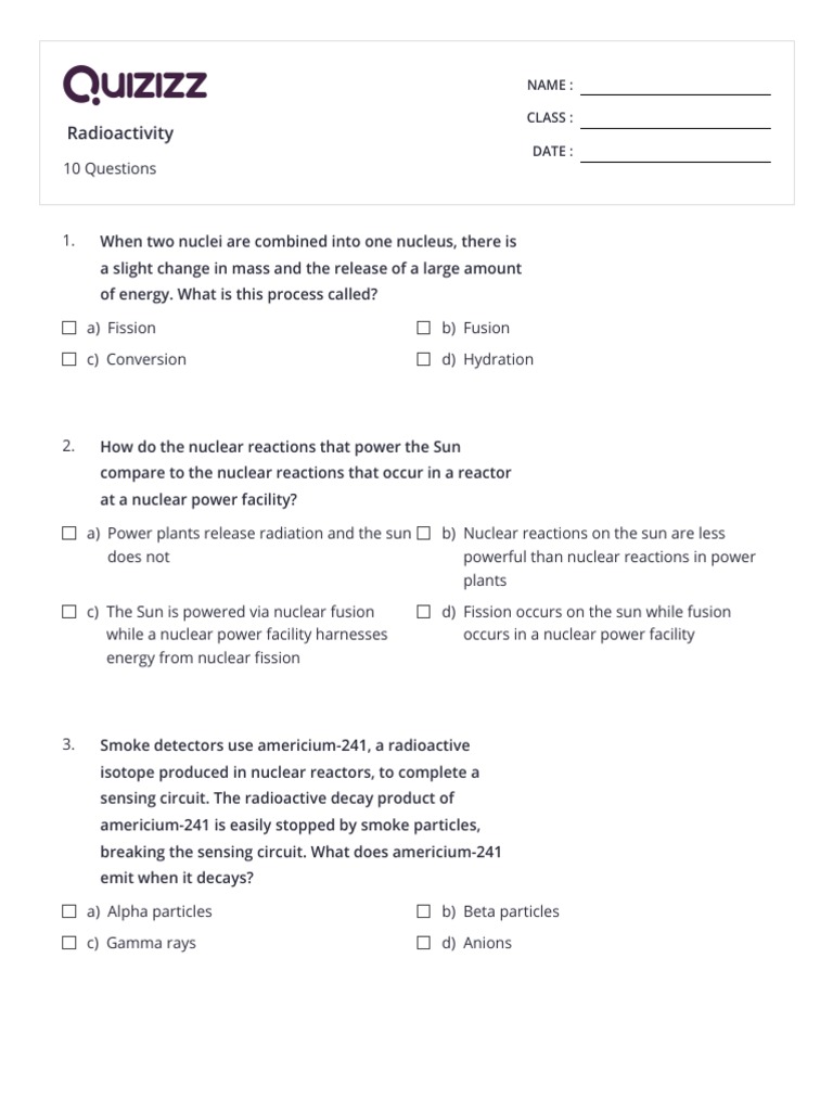 Radioactivity - Print - Quizizz | PDF | Nuclear Physics | Nuclear Reaction