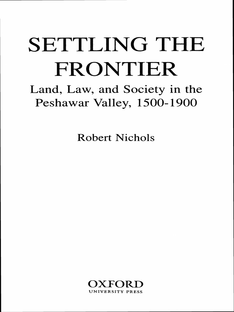 2001 Settling The Frontier - Land Law and Society in Peshawar Valley by ...