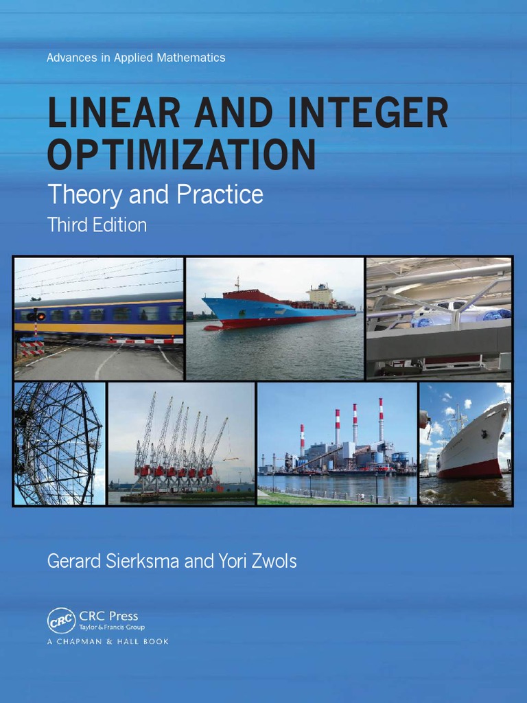 Linear and Integer Optimization - Theory and Practice, 3rd Ed, 2015 ...