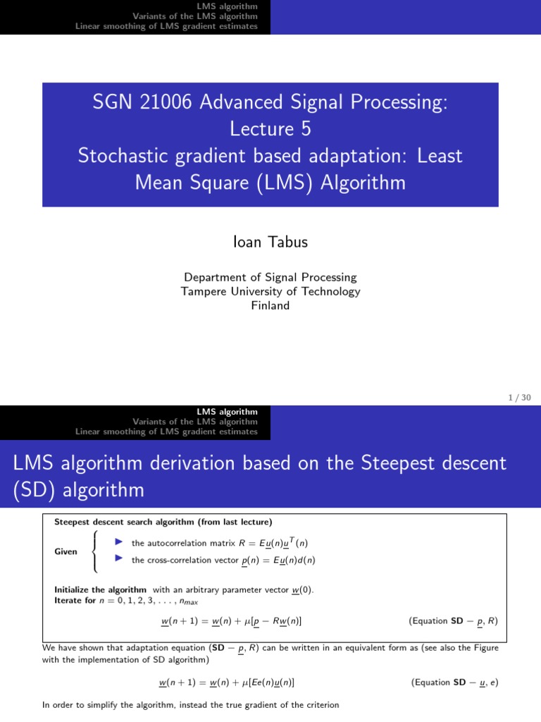 SGN 21006 Advanced Signal Processing: Stochastic Gradient Based Adaptation: Least Mean Square ...