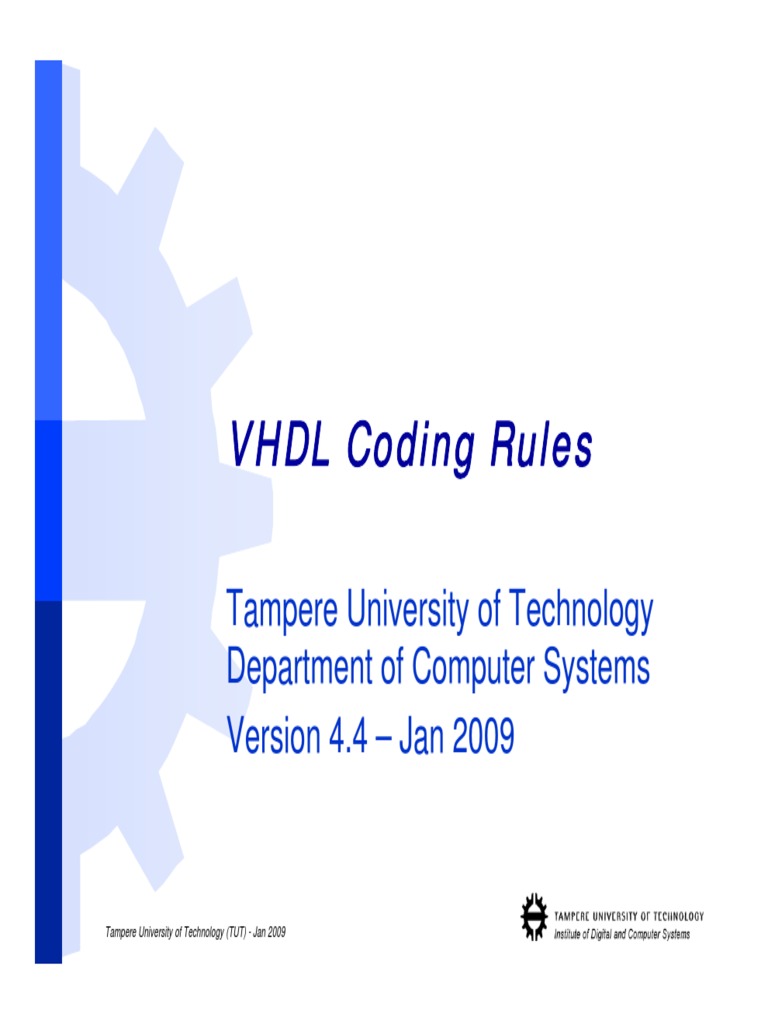 VHDL Coding Rules: Tampere University of Technology Department of Computer Systems Version 4.4 ...