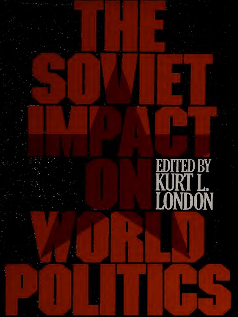 Kurt London - The Soviet Impact On World Politics (1974) PDF | PDF ...