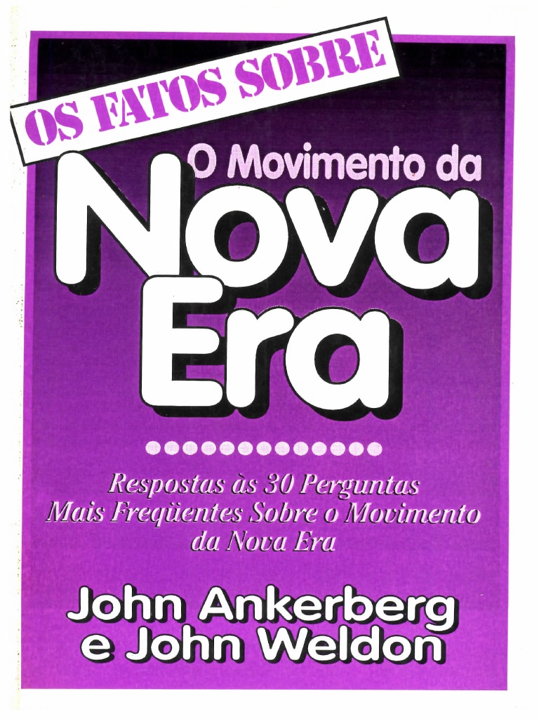 John Ankerberg, John Weldon - OS FATOS SOBRE O Movimento Da Nova Era PDF | PDF