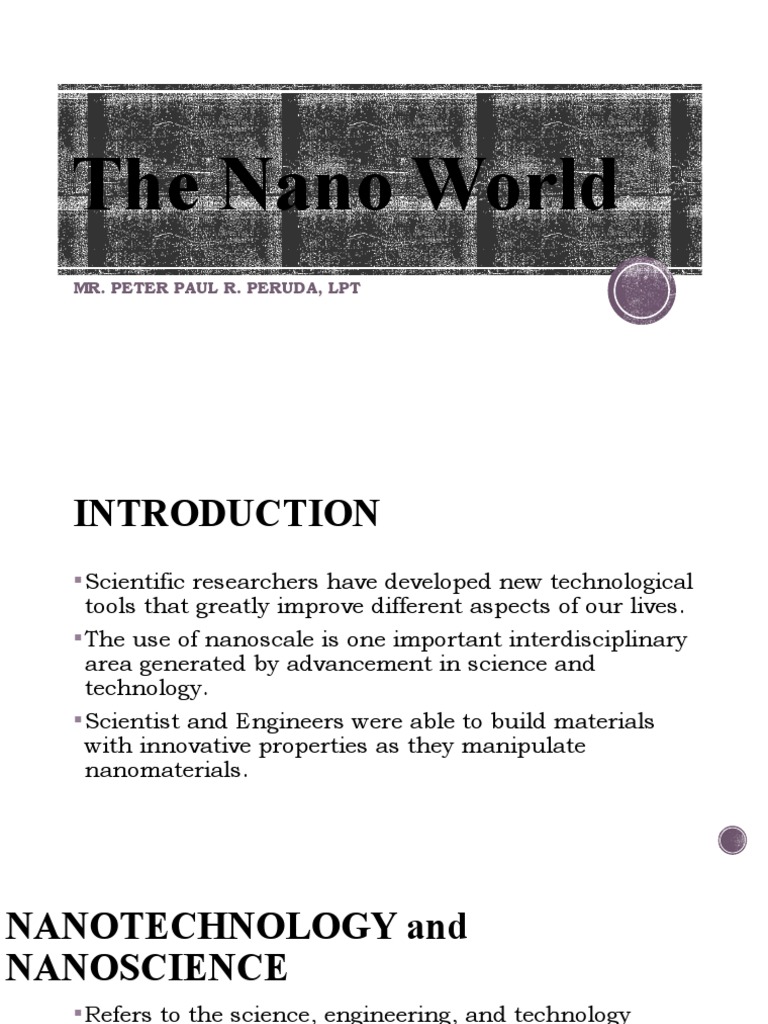 The Nano World: Mr. Peter Paul R. Peruda, LPT | PDF | Nanotechnology | Emerging Technologies