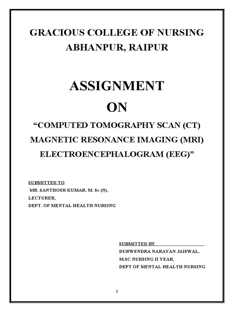 Assignment On CT, MRI, EEG | PDF | Magnetic Resonance Imaging | Ct Scan
