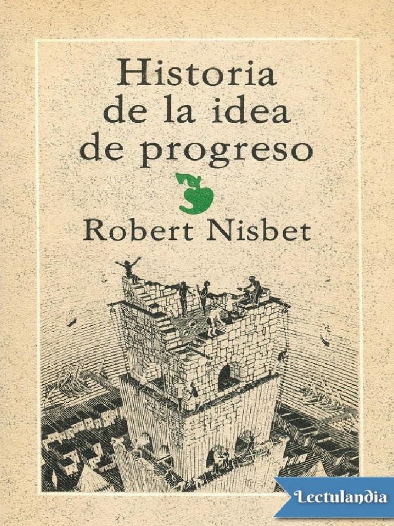 Historia de La Idea de Progreso - Robert Nisbet | PDF | Mundo occidental | Empirismo